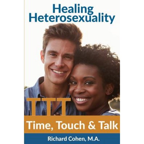 (영문도서) Healing Heterosexuality: Time Touch & Talk Paperback, Path, English, 978