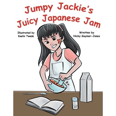 Jumpy Jackie''s Juicy Japanese Jam: Making Alliteration Fun For All ...