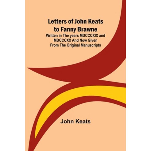 (영문도서) Letters of John Keats to Fanny Brawne; Written in the years ...