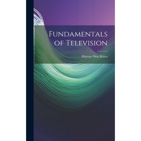 (영문도서) Fundamentals of Television Hardcover, Legare Street Press ...