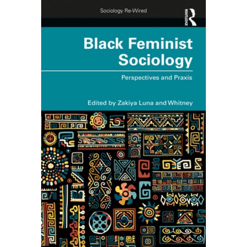 Black Feminist Sociology: Perspectives and Praxis Paperback, Routledge ...