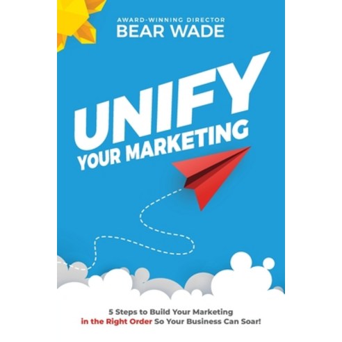 (영문도서) Unify Your Marketing Paperback, Unify Creative Agency, English, 97805789