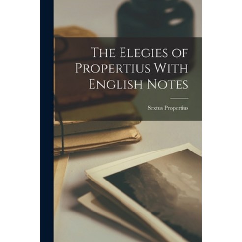 (영문도서) The Elegies of Propertius With English Notes Paperback, Legare ...