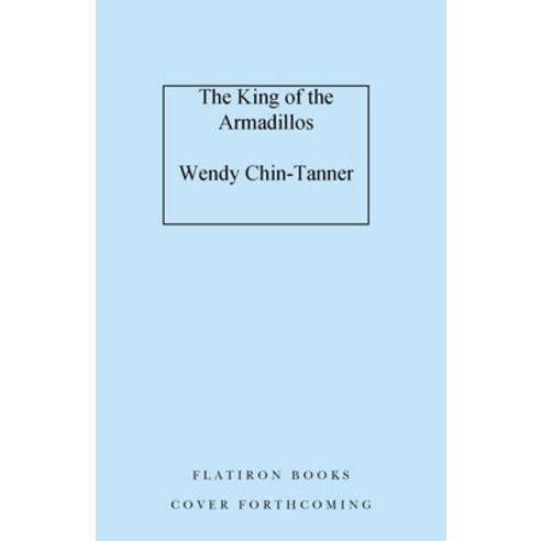 (영문도서) King of the Armadillos Hardcover, Flatiron Books, English, 9781250843005