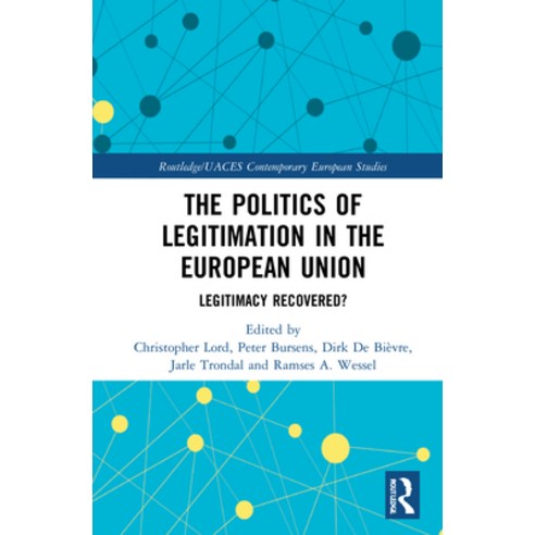 (영문도서) The Politics of Legitimation in the European Union: Legitimacy ...