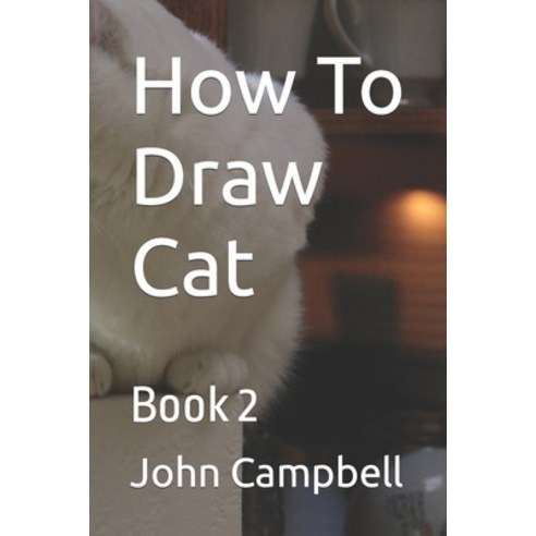 (영문도서) How To Draw Cat: Book 2 Paperback, Independently Published ...