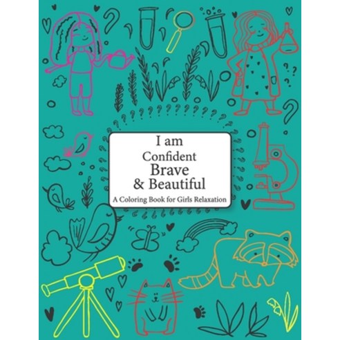 I am Confident Brave & Beautiful: A Coloring Book for Girls Relaxation ...
