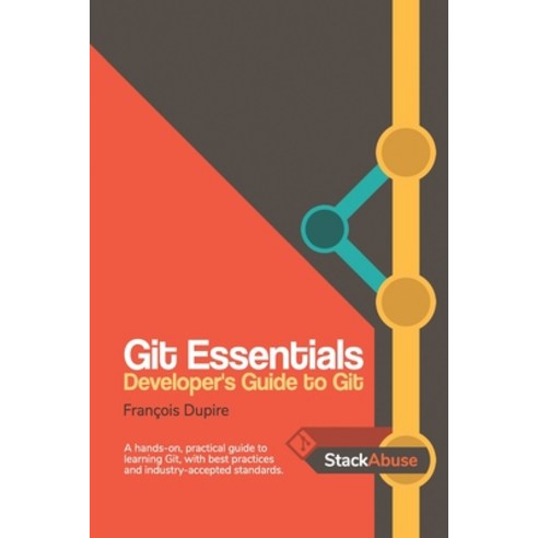 Git Essentials: Developer''s Guide to Git Paperback, Independently Published, E