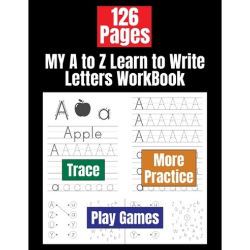 MY A to Z Learn to Write Letters WorkBook: Alphabet Letter Tracing Book ...