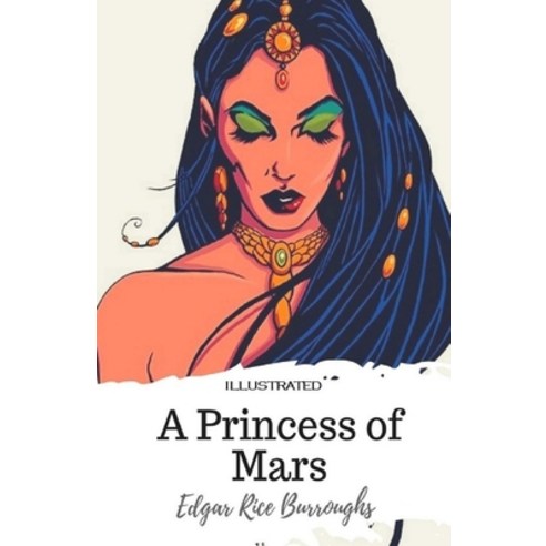 A Princess of Mars Illustrated Paperback, Independently Published - 가격 ...