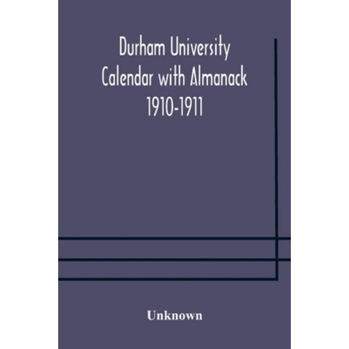 Durham University Calendar with Almanack 1910-1911 Paperback, Alpha ...