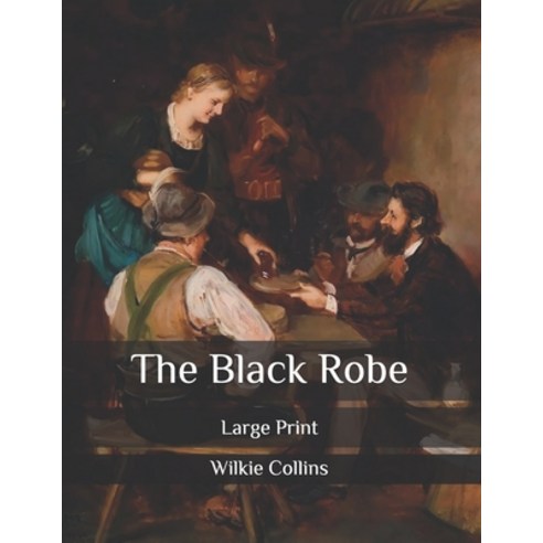 The Black Robe: Large Print Paperback, Independently Published - 가격 변동 ...