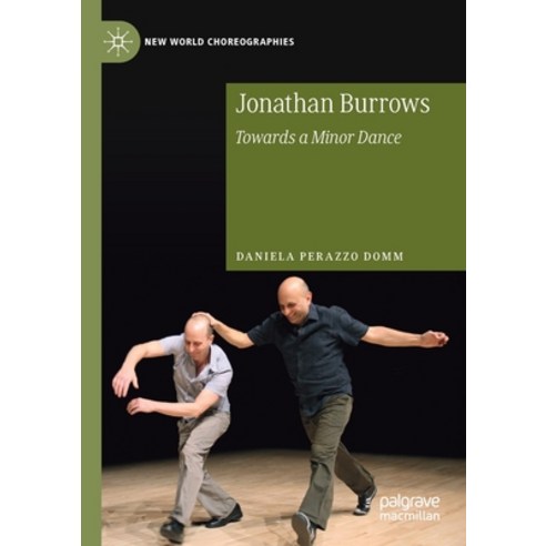 Jonathan Burrows: Towards a Minor Dance Paperback, Palgrave MacMillan ...
