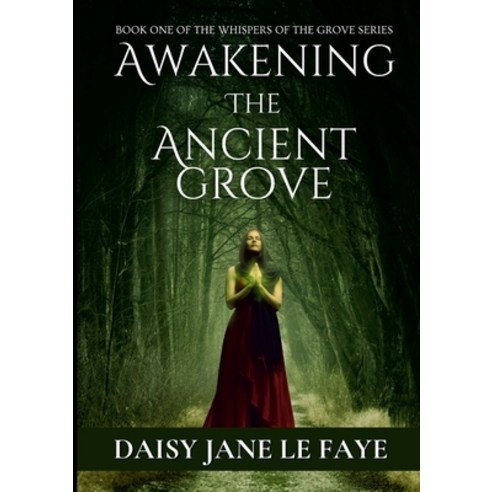 (영문도서) Awakening the Ancient Grove: Book One of the Whispers of the ...