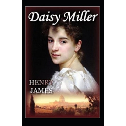 (영문도서) Daisy Miller Annotated Paperback, Independently Published, English, 9798