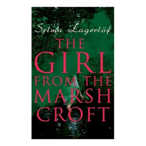The Girl from the Marsh Croft Paperback, E-Artnow, English ...