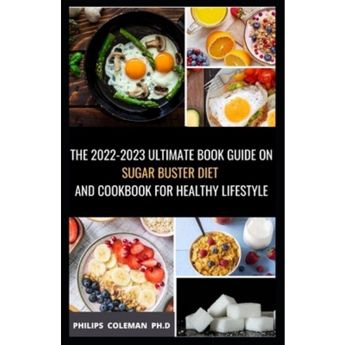 (영문도서) The 2022-2023 Ultimate Book Guide on Sugar Buster Diet and ...
