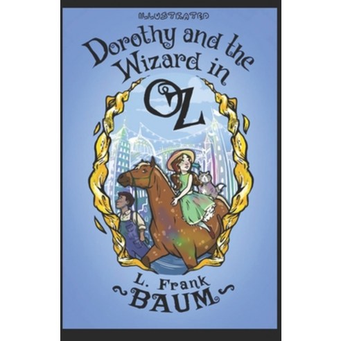 Dorothy and the Wizard of Oz Book Illustrated Paperback, Independently ...