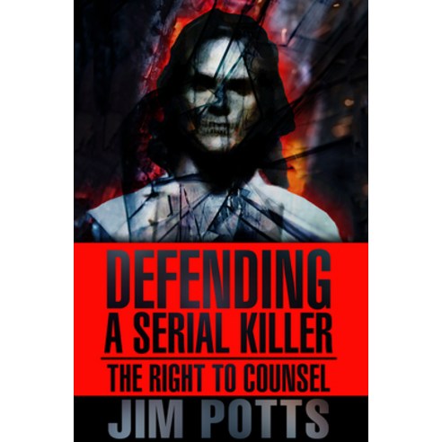 Defending a Serial Killer: The Right to Counsel Paperback, Vesuvian ...