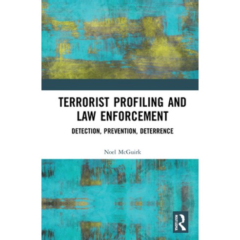 Terrorist Profiling and Law Enforcement: Detection Prevention ...
