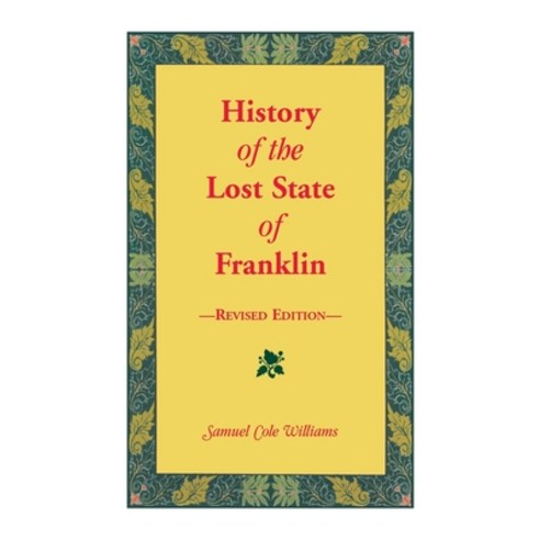 History of the Lost State of Franklin Paperback, Heritage Books ...