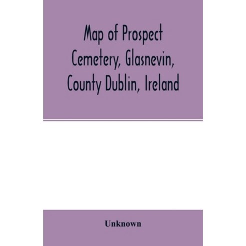 Map of Prospect Cemetery Glasnevin County Dublin Ireland: indicating ...