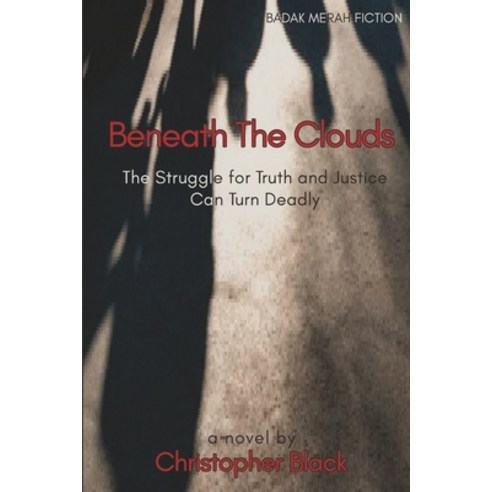 Beneath The Clouds: The Struggle for Truth and Justice Can Turn Deadly ...