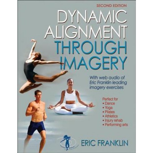 Dynamic Alignment Through Imagery - 2nd Edition, Human Kinetics ...