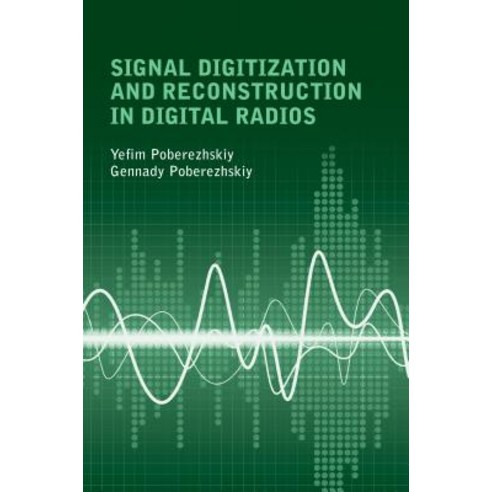 Signal Digitization and Reconstruction in Digital Radios, Artech House ...