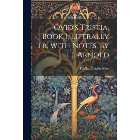 (영문도서) Ovid''s Tristia Book 1 Literally Tr. With Notes By T.j. Arnold ...