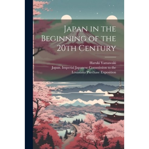 (영문도서) Japan in the Beginning of the 20th Century Paperback, Legare ...