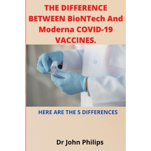 THE DIFFERENCE BETWEEN BioNTech And Moderna COVID-19 VACCINES.: Here ...