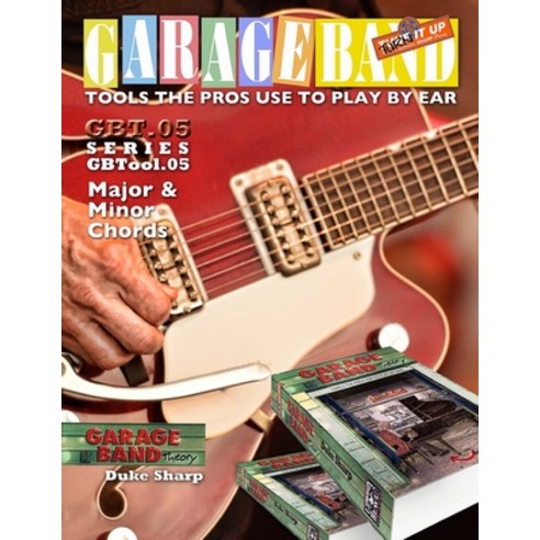 (영문도서) Garage Band Theory - GBTool 05 Major & Minor Chords: Music ...