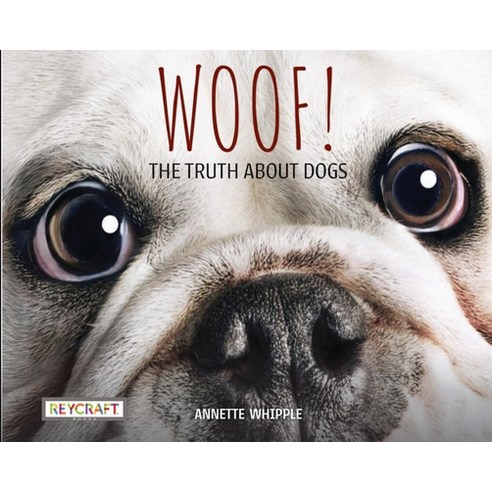 Woof! the Truth about Dogs Hardcover, Reycraft Books, English ...