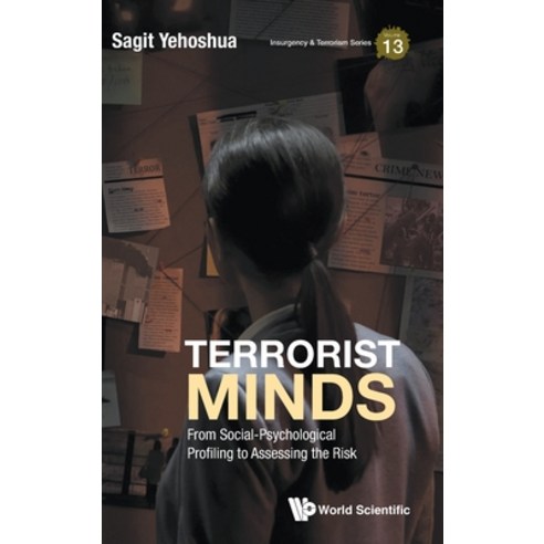 Terrorist Minds: From Social-Psychological Profiling to Assessing the ...