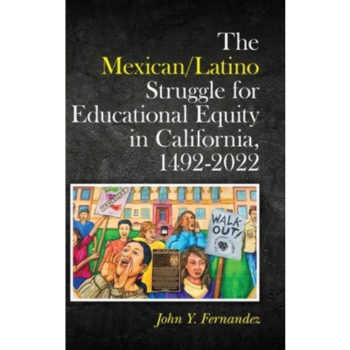 (영문도서) The Mexican/Latino Struggle for Educational Equity in California ...