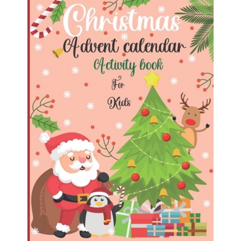 Christmas Advent Calendar Activity Book For Kids: : A Fun Countdown To ...