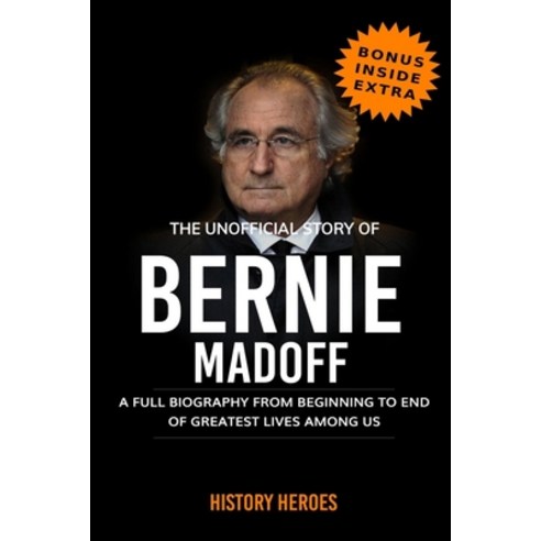 (영문도서) Bernie Madoff: A Brief Biography from Beginning to the End ...