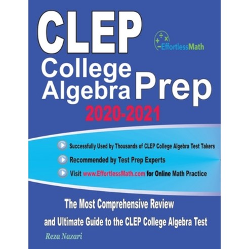 CLEP College Algebra Prep 2020-2021: The Most Comprehensive Review and ...