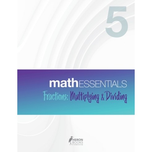 Math Essentials 5: Fractions: Multiplying & Dividing Paperback, Heron ...