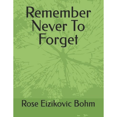 (영문도서) Remember Never To Forget Paperback, Independently Published ...