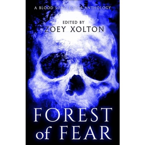 Forest of Fear: An Anthology of Halloween Horror Microfiction Paperback ...