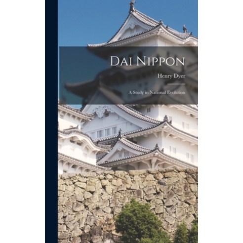 (영문도서) Dai Nippon: A Study in National Evolution Hardcover, Legare ...