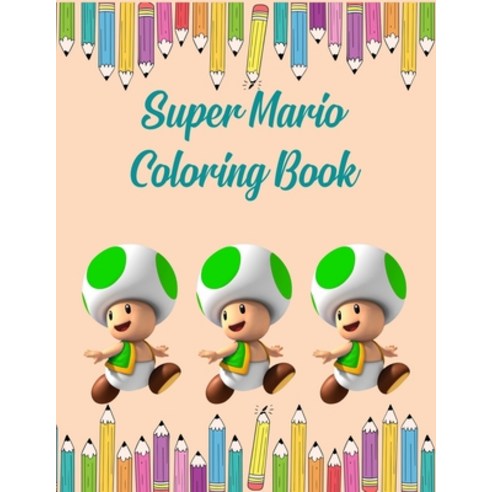 Super Mario Coloring Book: Great Super Mario Jumbo Coloring Book For ...