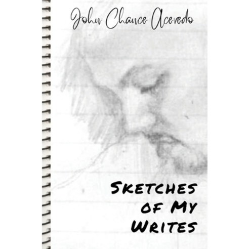 (영문도서) Sketches of My Writes Paperback, John Acevedo, English ...
