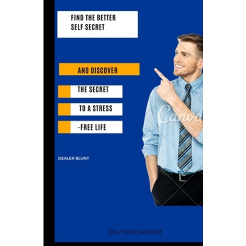 (영문도서) Find The Better Self Secret: And Discover The Secret To A Stress ...