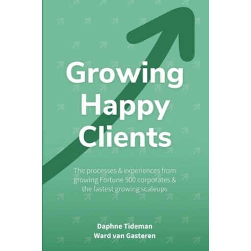 Growing Happy Clients: Our processes & experiences for growing fortune ...