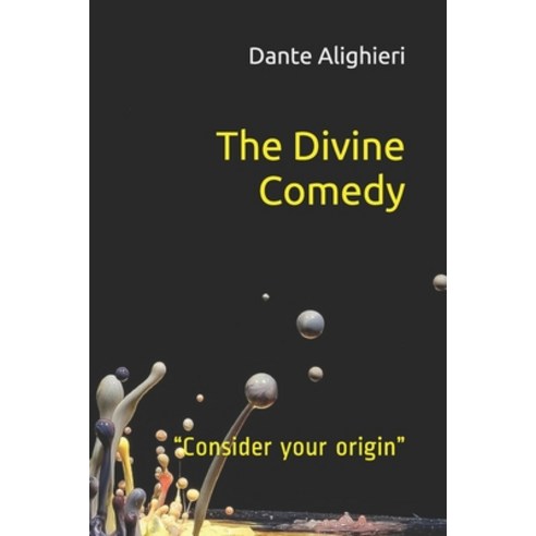 The Divine Comedy: "Consider your origin" Paperback, Independently ...