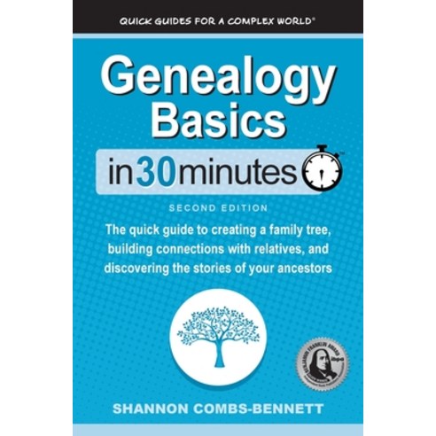 Genealogy Basics In 30 Minutes: The quick guide to creating a family ...
