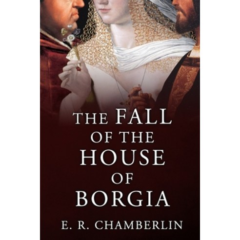(영문도서) The Fall of the House of Borgia Paperback, Sapere Books, English ...